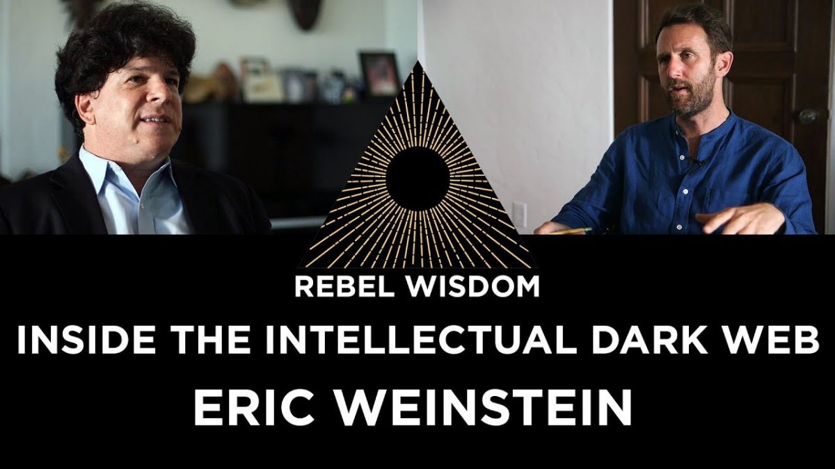 Inside the Intellectual Dark Web | Eric on Rebel Wisdom – The Portal Group