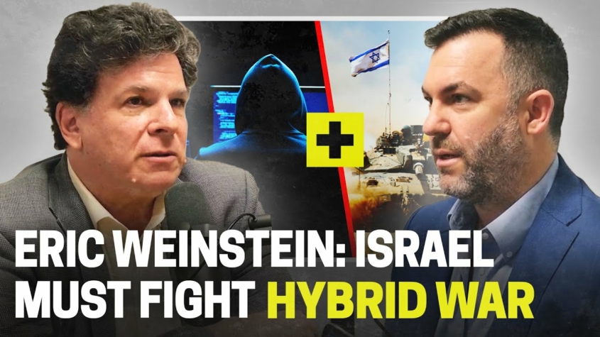 David Keyes | Eric Weinstein: Israel must fight a hybrid war – The ...